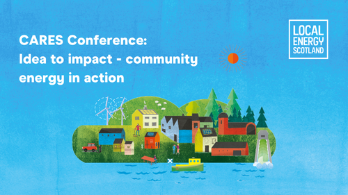 CARES Conference: Idea to impact - community energy in action · Local ...